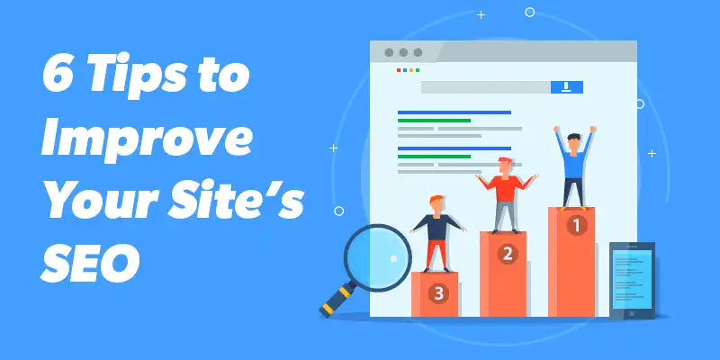 How to Rank Higher In Google: 6 Tips to Improve Your Site’s SEO